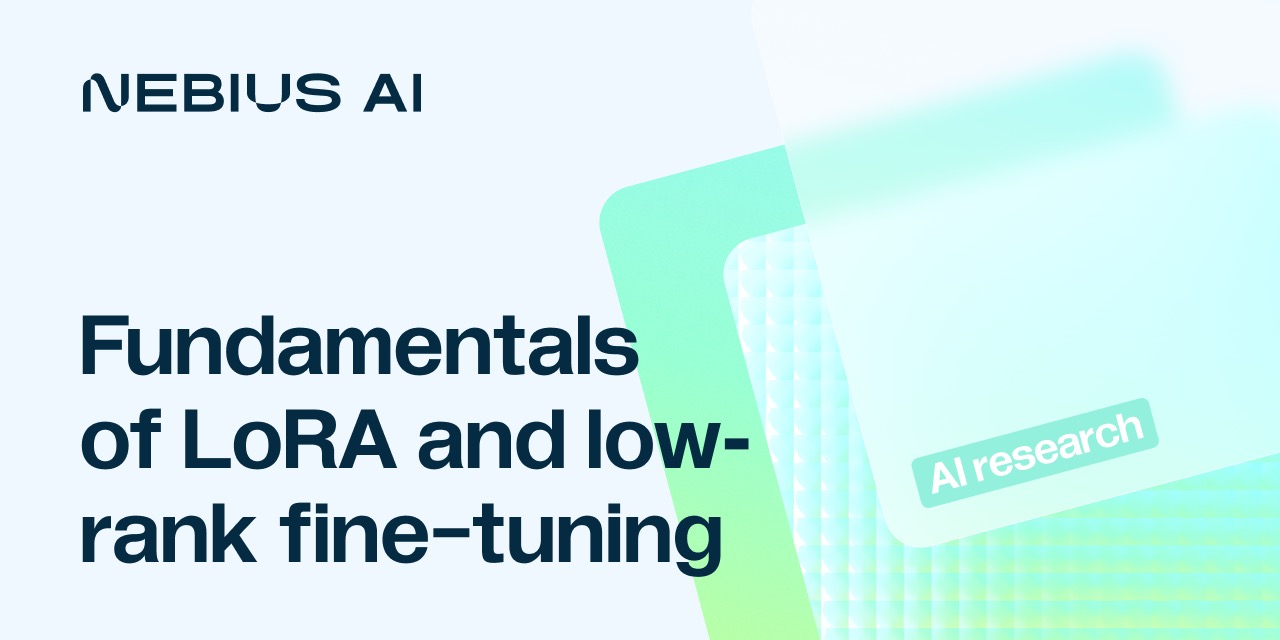 Fundamentals of LoRA and low‑rank fine-tuning