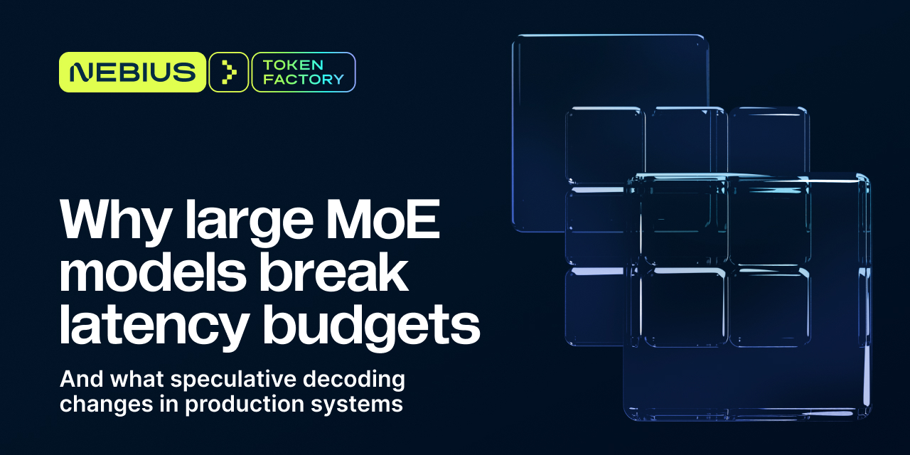 Why large MoE models break latency budgets and what speculative ...