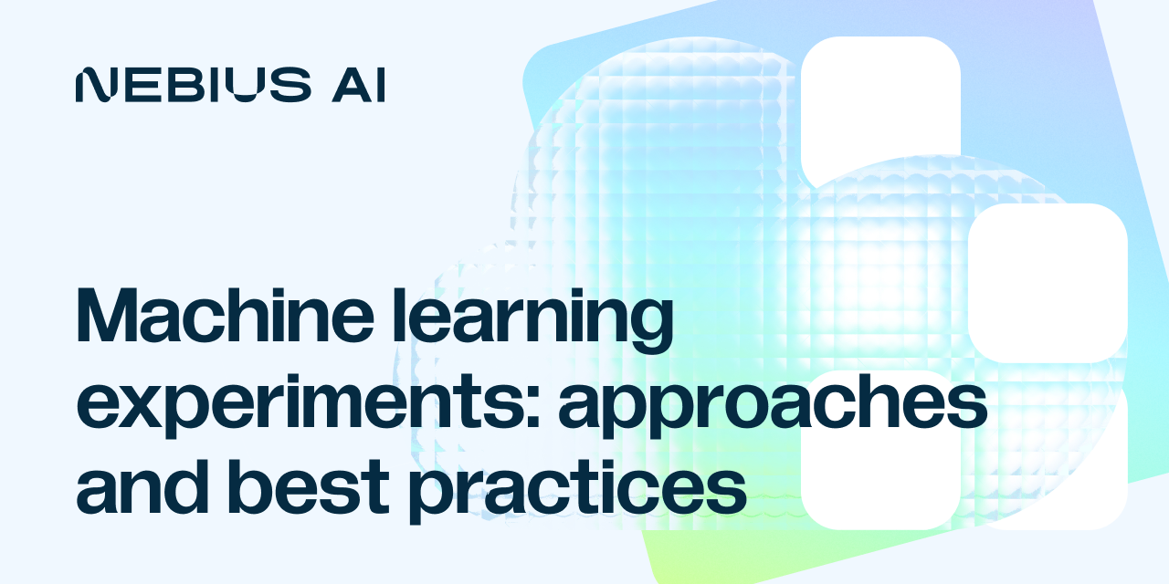 Machine learning experiments: approaches and best practices